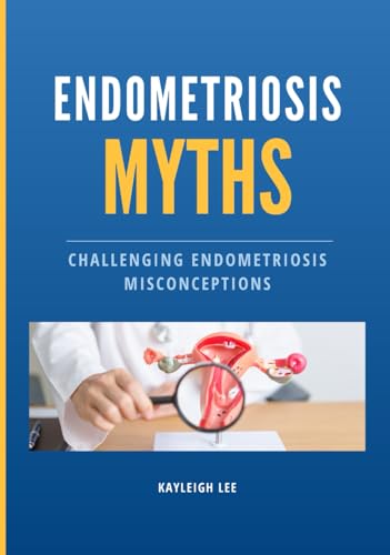 Endometriosis Myths: Challenging Endometriosis Misconceptions ...