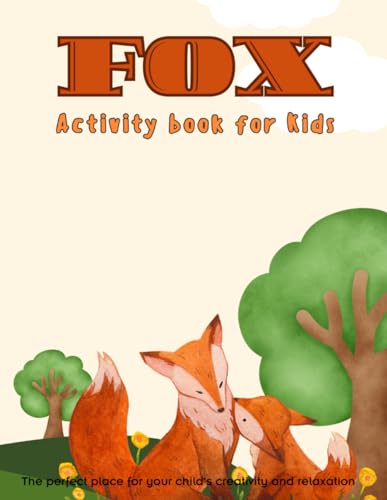 Fox Activity Book for Kids: Unleash your inner fox with a playful pack ...