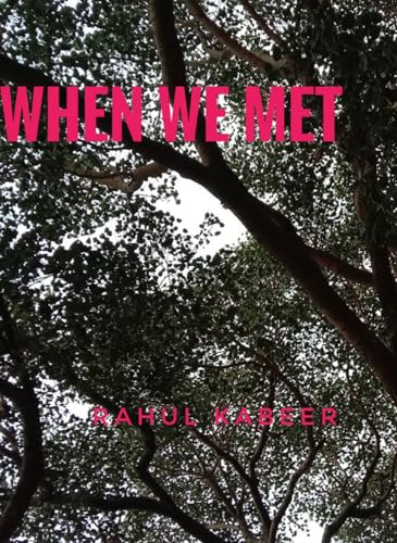 When we met by Rahul Kabeer | Goodreads