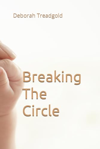 Breaking The Circle by Deborah Treadgold | Goodreads