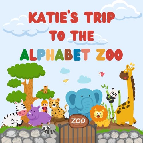 Katie's Trip to the Alphabet Zoo: Personalised Children's Book by Mr ...