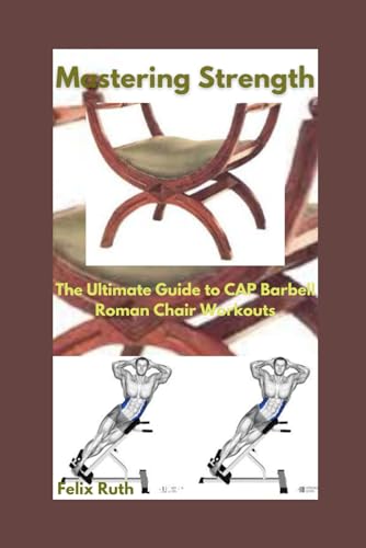 Mastering Strength: The Ultimate Guide to CAP Barbell Roman Chair ...