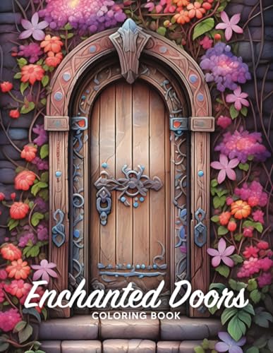 Enchanted Doors: An Adult Coloring Book Adventure with 60 Beautiful ...