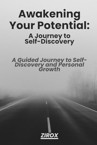 Awakening Your Potential: A Journey to Self-Discovery: "A Guided ...