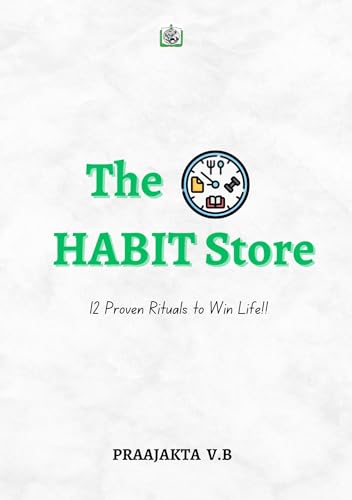 The HABIT Store: 12 Proven Rituals to Win Life! by Praajakta V.B ...