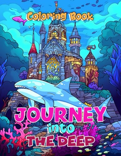 Journey into the Deep Coloring Book: Introduce Your Sons And Daughters ...
