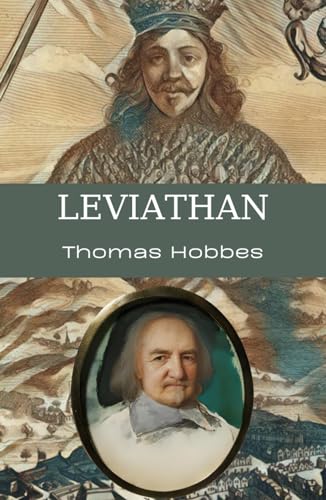 LEVIATHAN: A Foundational Text in Political Theory by Thomas Hobbes ...