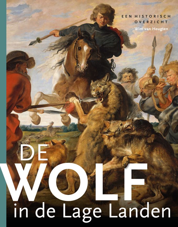 De wolf in de Lage Landen. Een historisch overzicht by Wim van Heugten ...