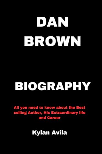 DAN BROWN BIOGRAPHY: All you need to know about the Best selling Author, His Extraordinary life ...