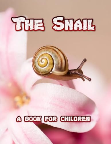 The Snail - a book for children: The life of a snail by Linda Booysen ...