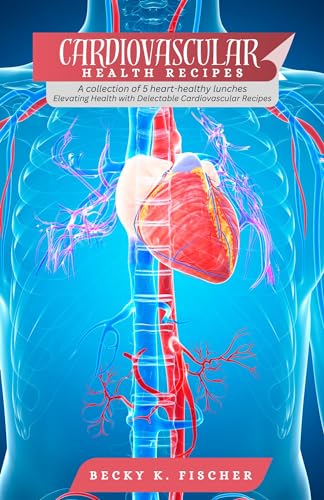 Cardiovascular health recipes : Elevating Health with Delectable ...