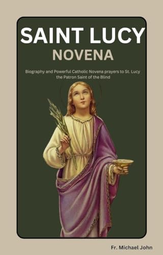 SAINT LUCY NOVENA: Biography and Powerful Catholic Novena prayers to St ...