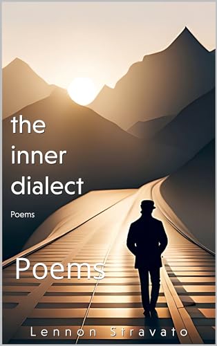 The Inner Dialect: Poems by Lennon Stravato | Goodreads