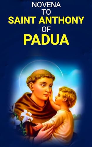 NOVENA TO ST ANTHONY OF PADUA: Life and Legacy, 9-days prayer, Devotion, Spiritual ...