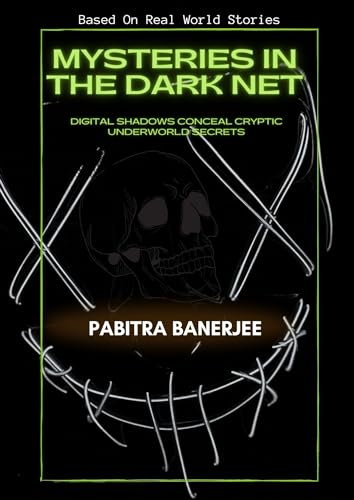 Mysteries In The Dark Net by Pabitra Banerjee | Goodreads