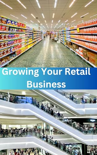 Growing Your Retail Business: Strategies for Sustainable Success and ...