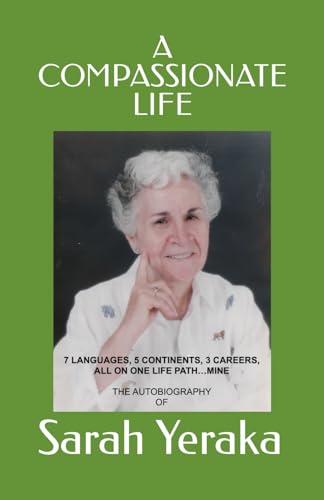 A COMPASSIONATE LIFE: 7 LANGUAGES, 5 CONTINENTS, 3 CAREERS ALL ON ONE ...