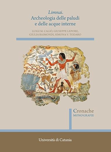 Limnai. Archeologia delle paludi e delle acque interne by Luigi Maria ...