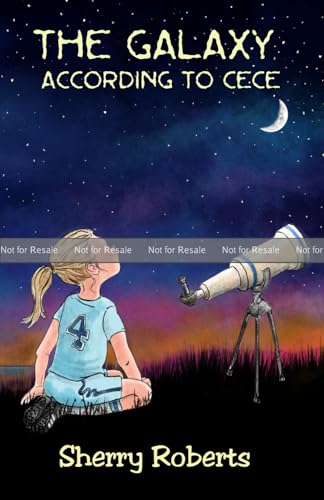The Galaxy According to CeCe by Sherry Roberts | Goodreads