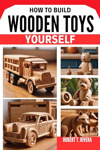 HOW TO BUILD WOODEN TOYS YOURSELF : DIY Wooden Toys - Tools and ...