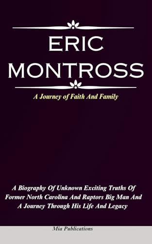 ERIC MONTROSS: A Biography Of Unknown Exciting Truths Of Former North ...
