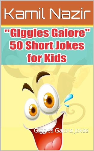 "Giggles Galore: 50 Short Jokes for Kids": Giggles Galore Jokes by ...