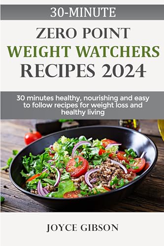 30-Minute Zero Point Weight Watchers Recipes 2024: 30-minutes healthy ...