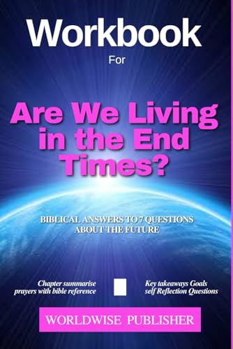 workbook for Are We Living in the End Times?: Biblical Answers to 7 ...