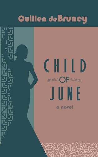 Child of June by Quillen deBruney | Goodreads