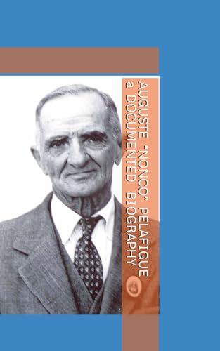 AUGUSTE R. “NONCO” PELAFIGUE a DOCUMENTED BIOGRAPHY by Luis F Escalante ...