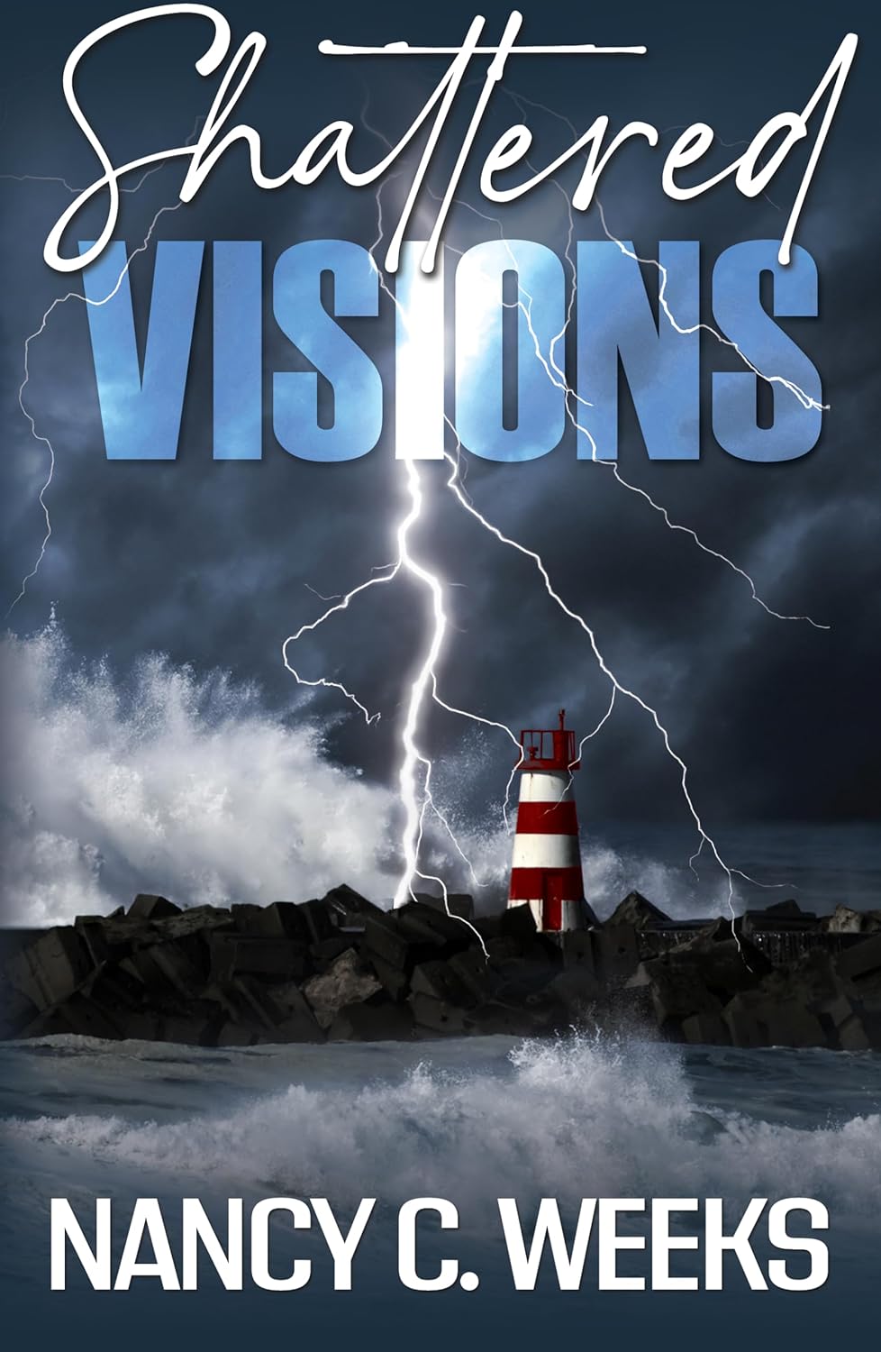 Shattered Visions (Sienna Beach Storms #1) by Nancy C. Weeks | Goodreads