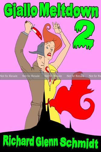 Giallo Meltdown 2 by Richard Glenn Schmidt | Goodreads