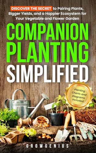 Companion Planting Simplified: Discover the Secret to Pairing Plants ...