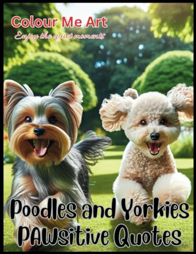 Colour Me Art: Poodles and Yorkies PAWsitive Quotes: A colouring book ...