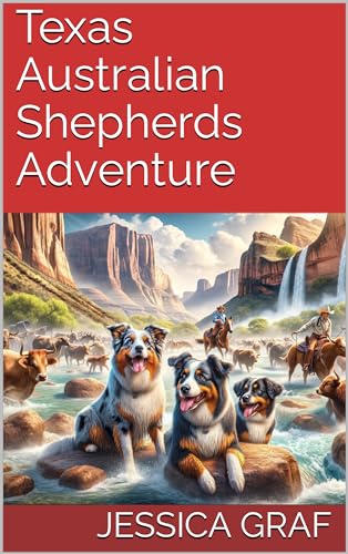 Texas Australian Shepherds Adventure by Jessica Graf | Goodreads