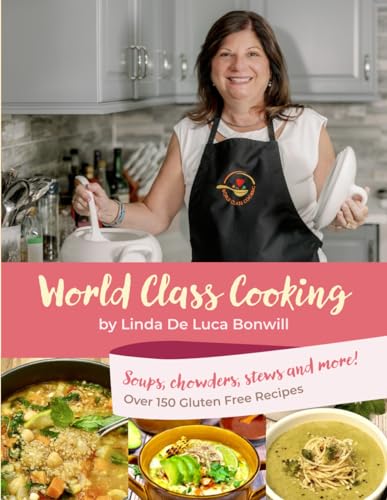 World Class Cooking: Healthy, Gluten-Free Cookbook - From Italian Roots ...