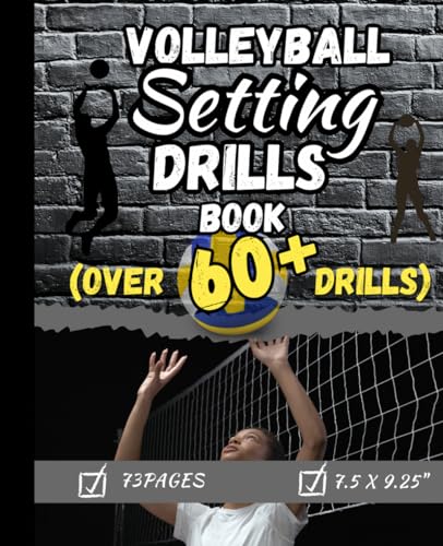 Volleyball Setting Drills Book: Over 60 Setter Drills and Setter Teams ...