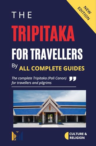 The Tripitaka For Travellers: The Complete Tripitaka (Pali Canon) for ...