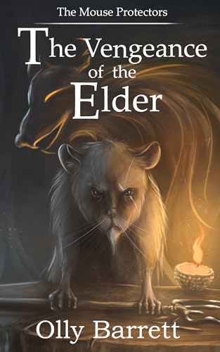 The Mouse Protectors: The Vengeance of the Elder by Olly Barrett ...