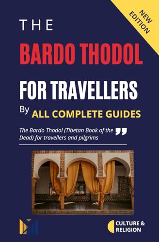 The Bardo Thodol for Travellers: The Bardo Thodol (Tibetan Book of the ...