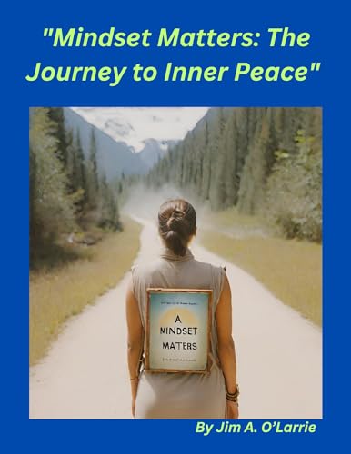 Mindset Matters: The Journey to Inner Peace: Unlocking the Power Within ...