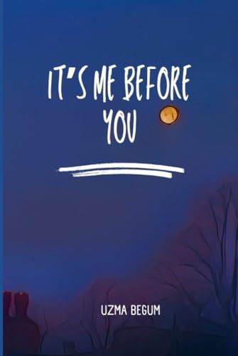 It's Me Before You by Uzma Begum | Goodreads