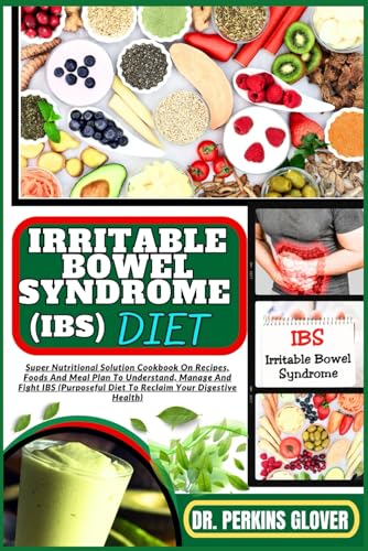 IRRITABLE BOWEL SYNDROME (IBS) DIET: Super Nutritional Solution ...