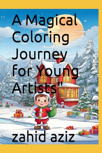 A Magical Coloring Journey for Young Artists" by Zahid Aziz | Goodreads