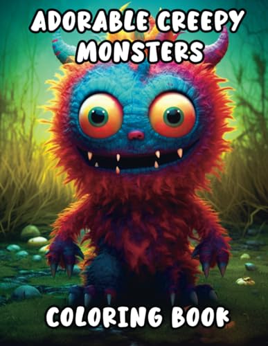 Adorable Creepy Monsters Coloring Book: A Cute Creepy Coloring Pages ...