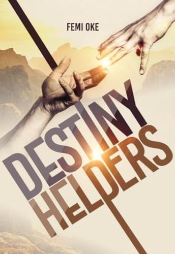 Destiny Helpers by Femi Oke | Goodreads