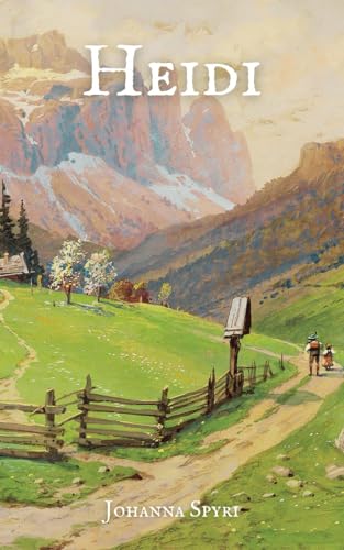 Heidi: An 1881 Classic Children’s Novel, with Original Illustrations by ...