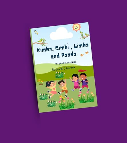Kimba, Simbi, Limba and Panda : The Good and bad kids by Lowell Gerena ...