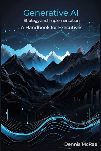 Generative AI Strategy and Implementation: A Handbook for Executives by ...