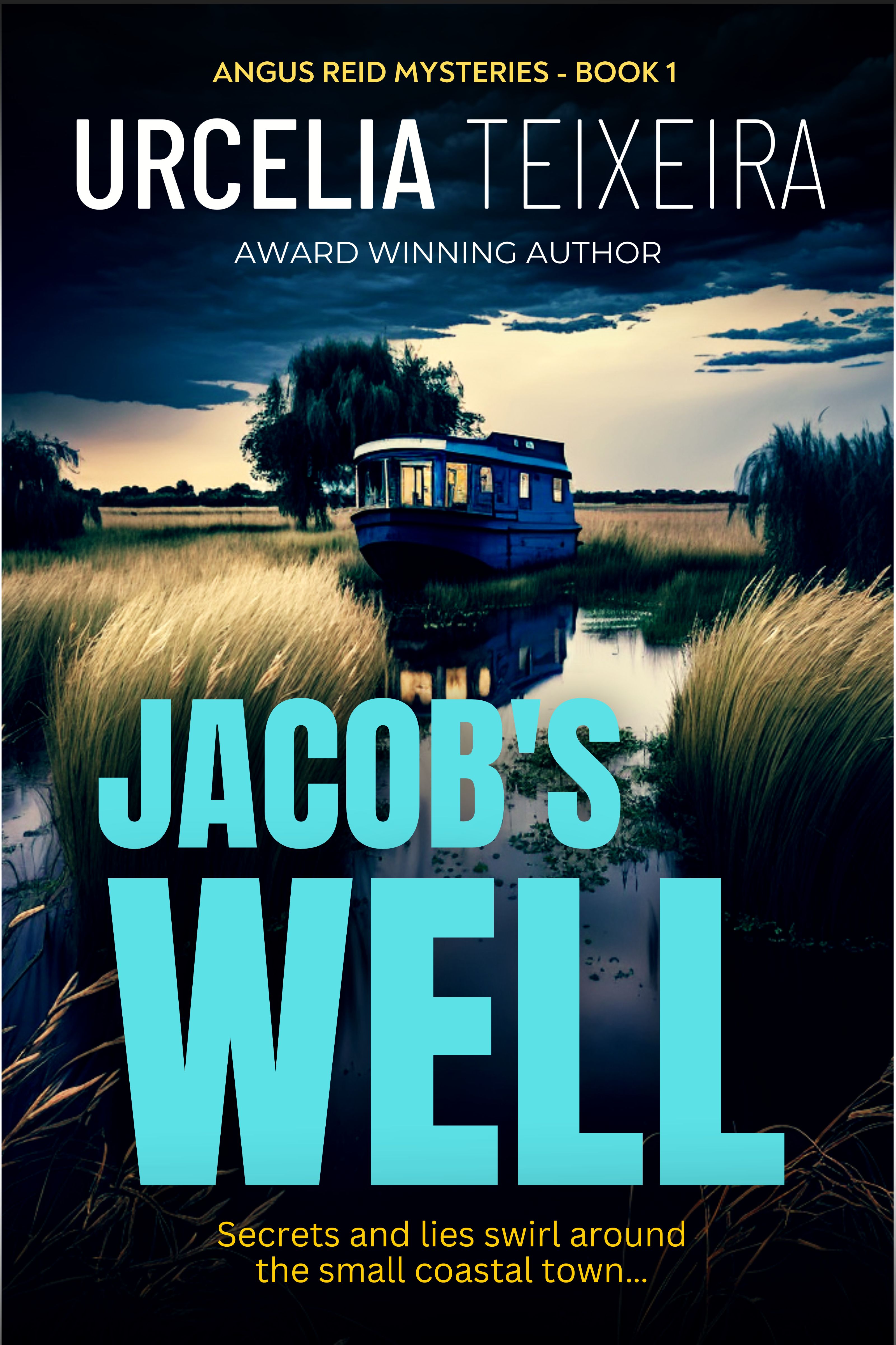 Jacob's Well (Angus Reid, #1) by Urcelia Teixeira | Goodreads